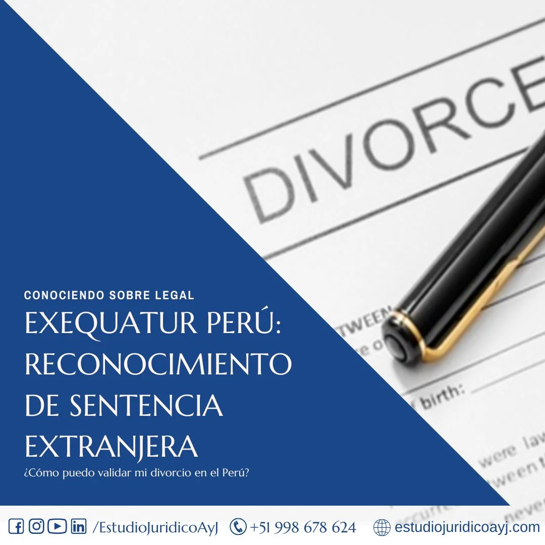 Exequatur Perú: ¿Cómo puedo validar mi sentencia extranjera?