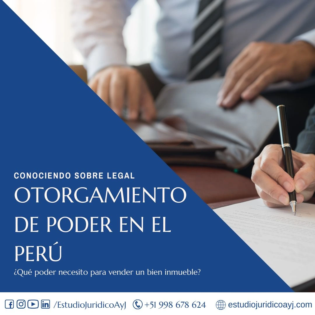 Otorgamiento de poder en el Perú: ¿Qué poder necesito para vender un bien?